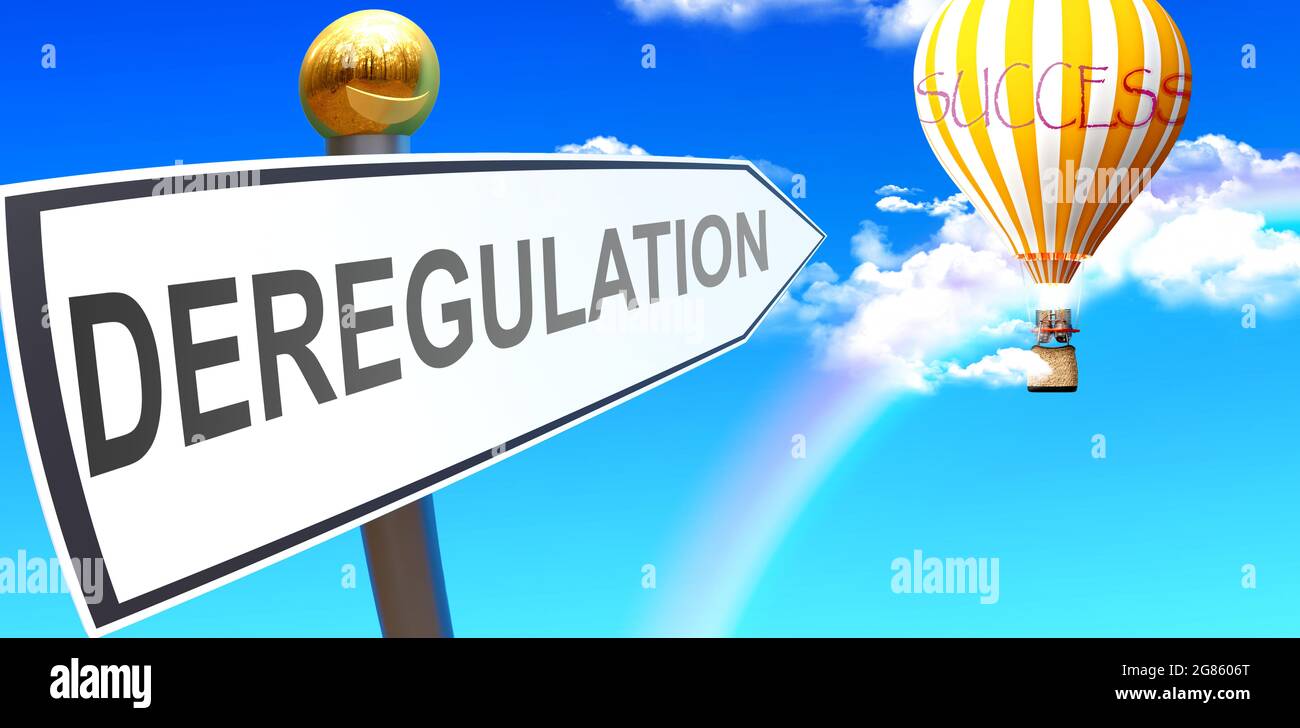 Deregulation leads to success - shown as a sign with a phrase ...