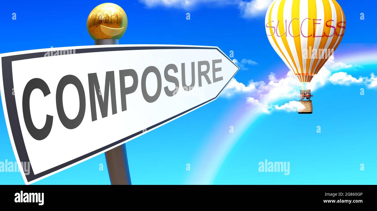 Composure leads to success - shown as a sign with a phrase Composure ...