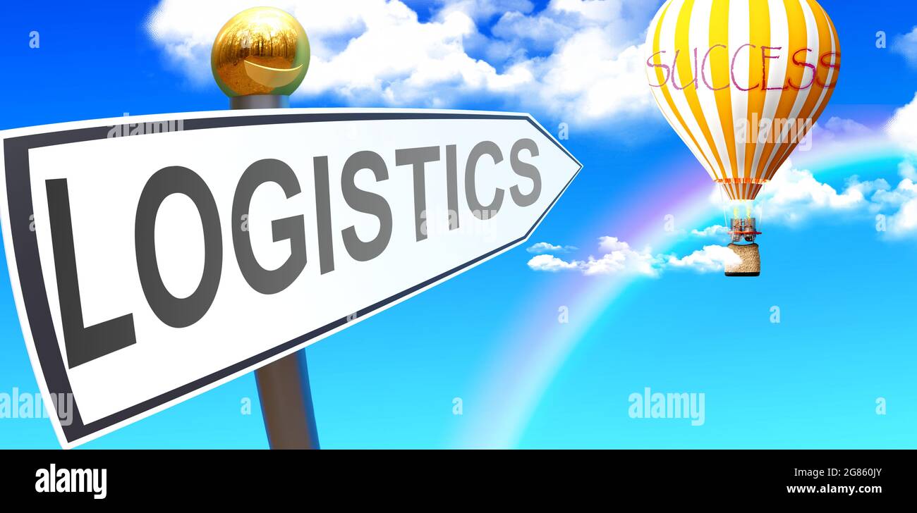 Logistics leads to success - shown as a sign with a phrase Logistics ...