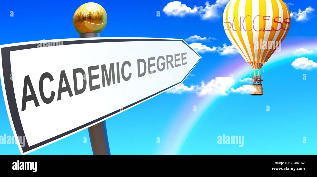 Academic degree leads to success - shown as a sign with a phrase ...