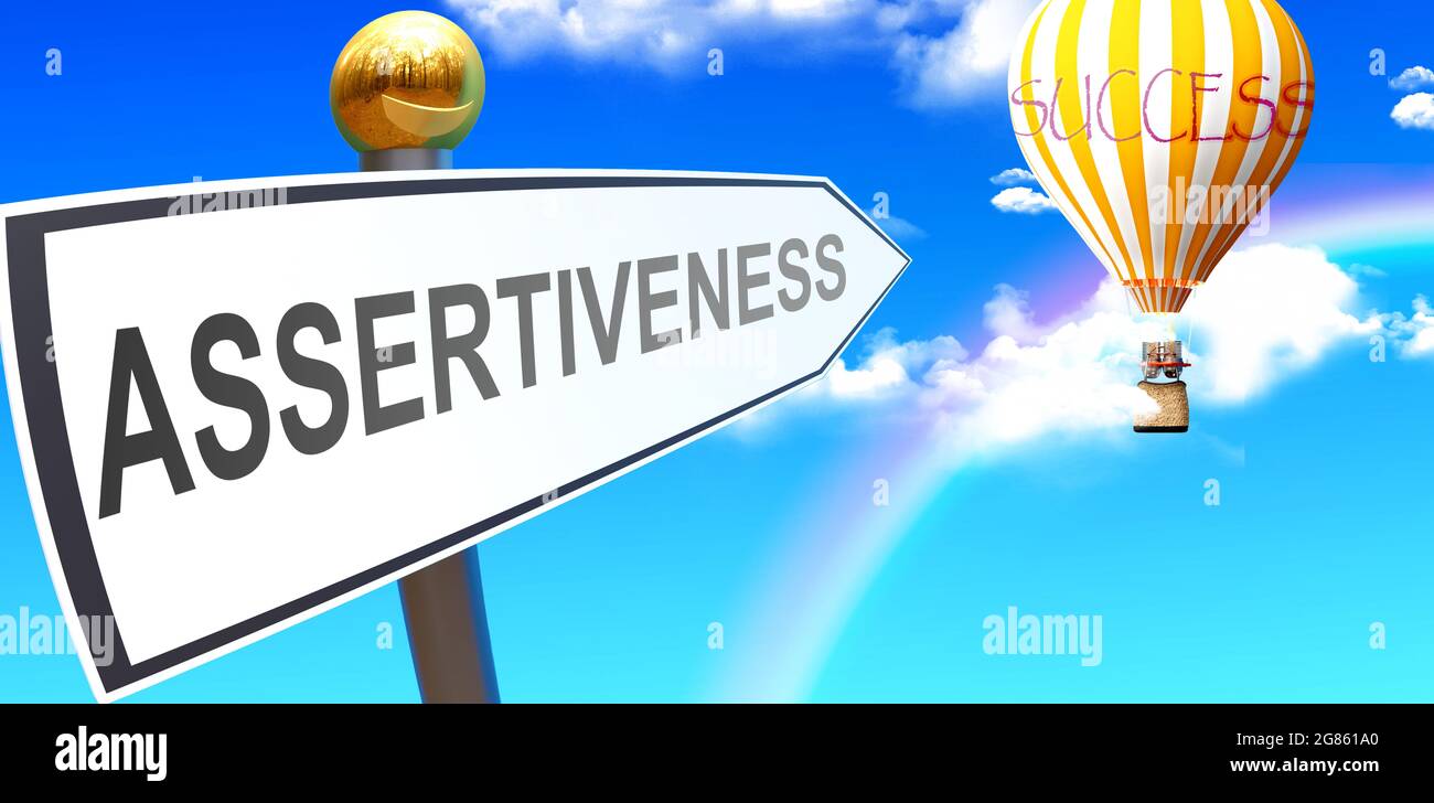 Assertiveness leads to success - shown as a sign with a phrase ...