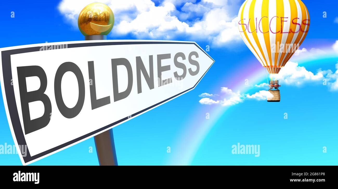 Boldness leads to success - shown as a sign with a phrase Boldness ...