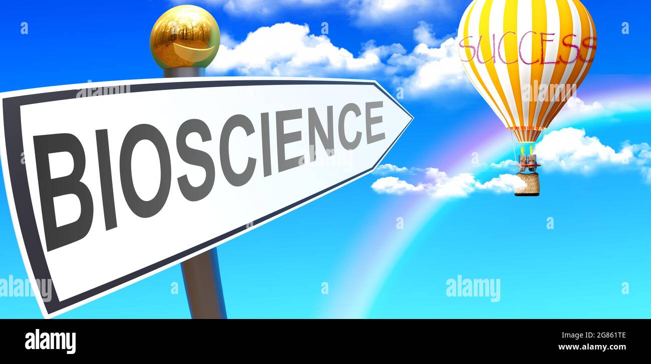 Bioscience leads to success - shown as a sign with a phrase Bioscience ...