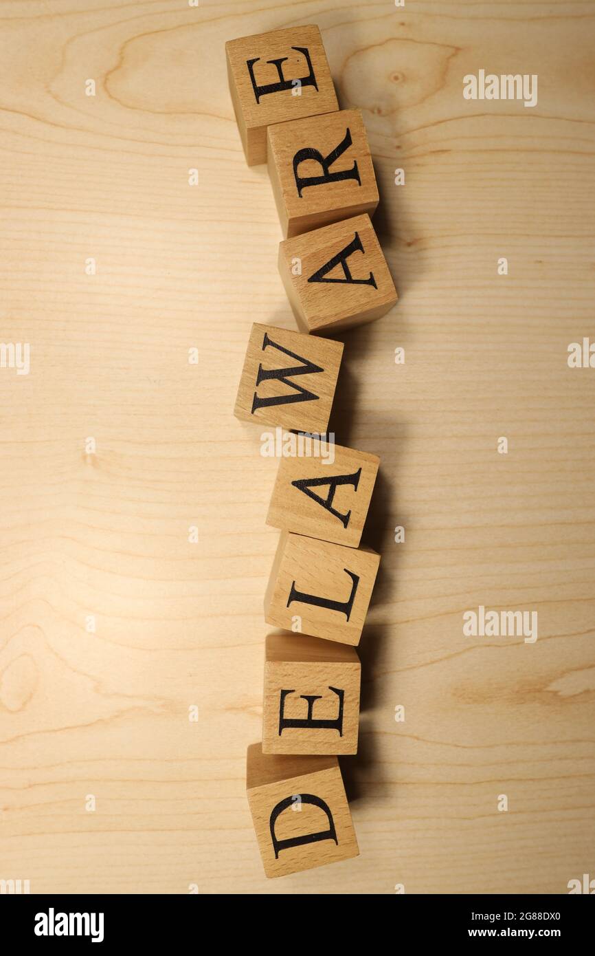 The word Delaware was created from wooden letter cubes. Cities and ...