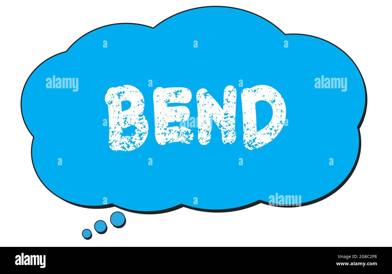 BEND text written on a blue thought cloud bubble Stock Photo - Alamy