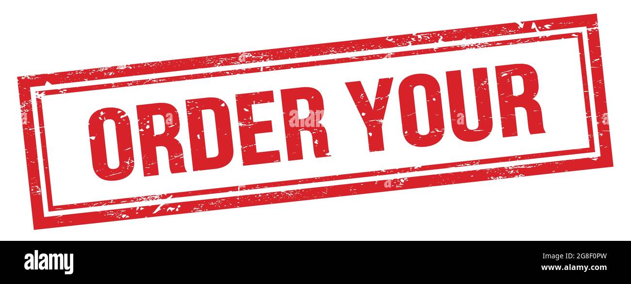 ORDER YOUR text on red grungy vintage rectangle stamp Stock Photo - Alamy