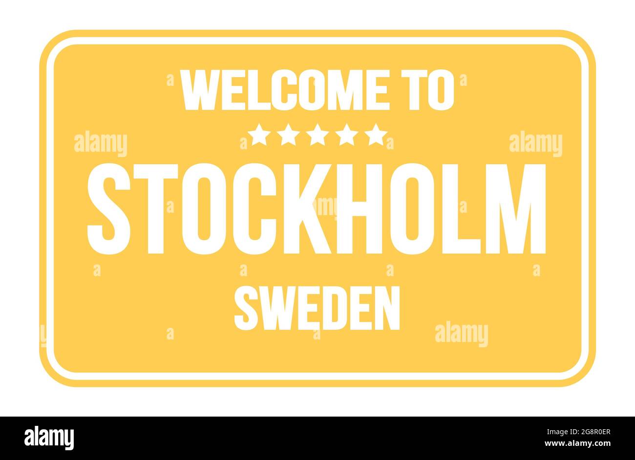 WELCOME TO STOCKHOLM - SWEDEN, on yellow rectangle street sign stamp ...