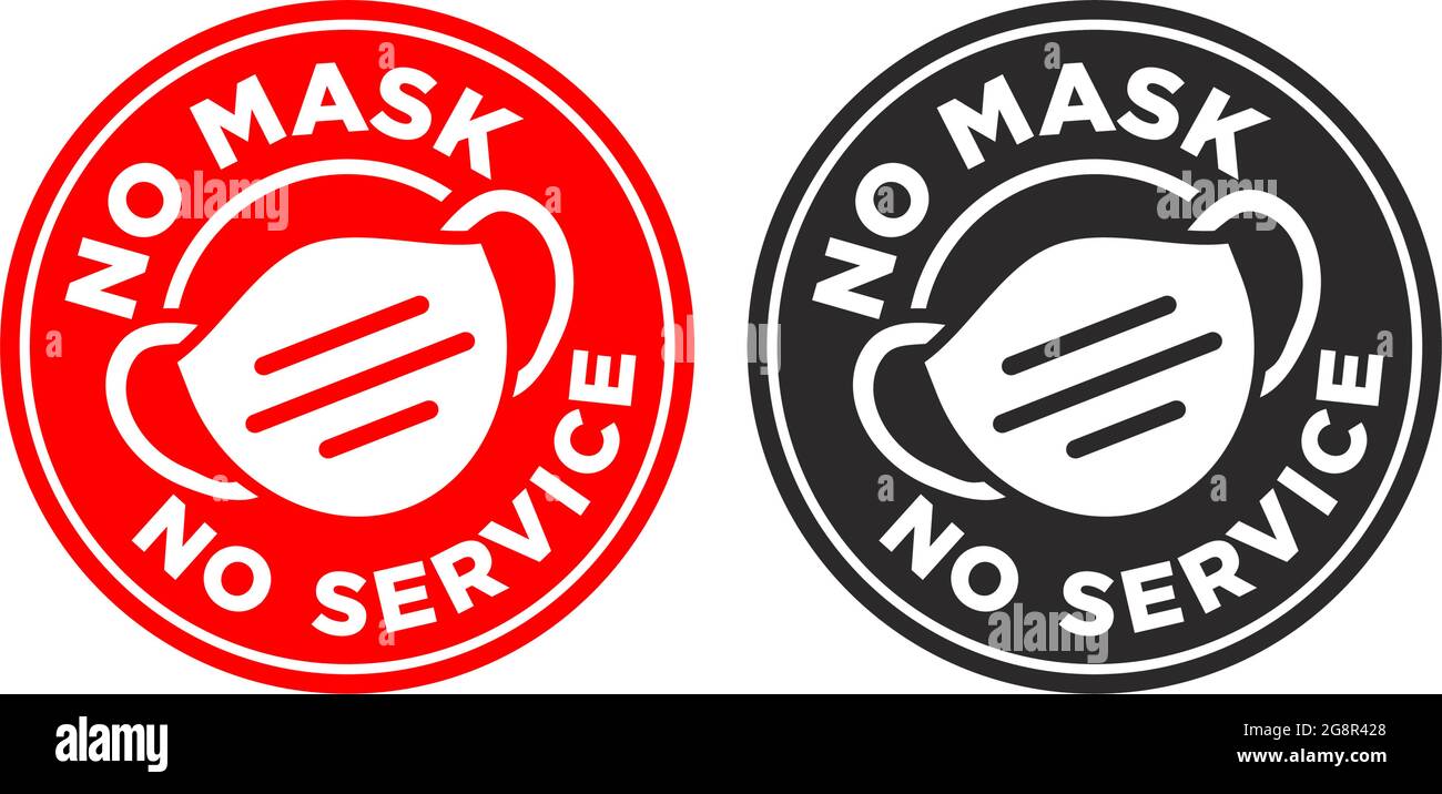 Face mask required round sign. No mask no service. Vector on ...