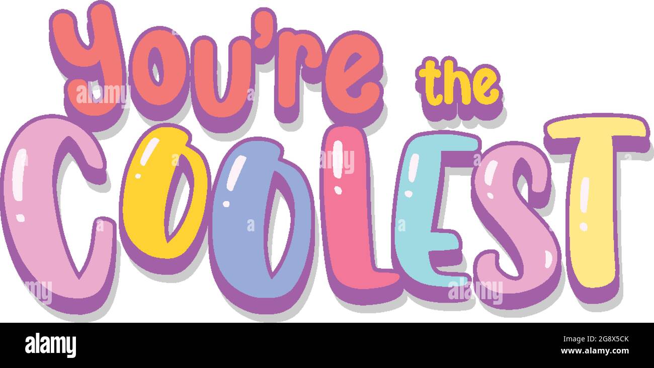 You are the coolest font cartoon text illustration Stock Vector Image ...