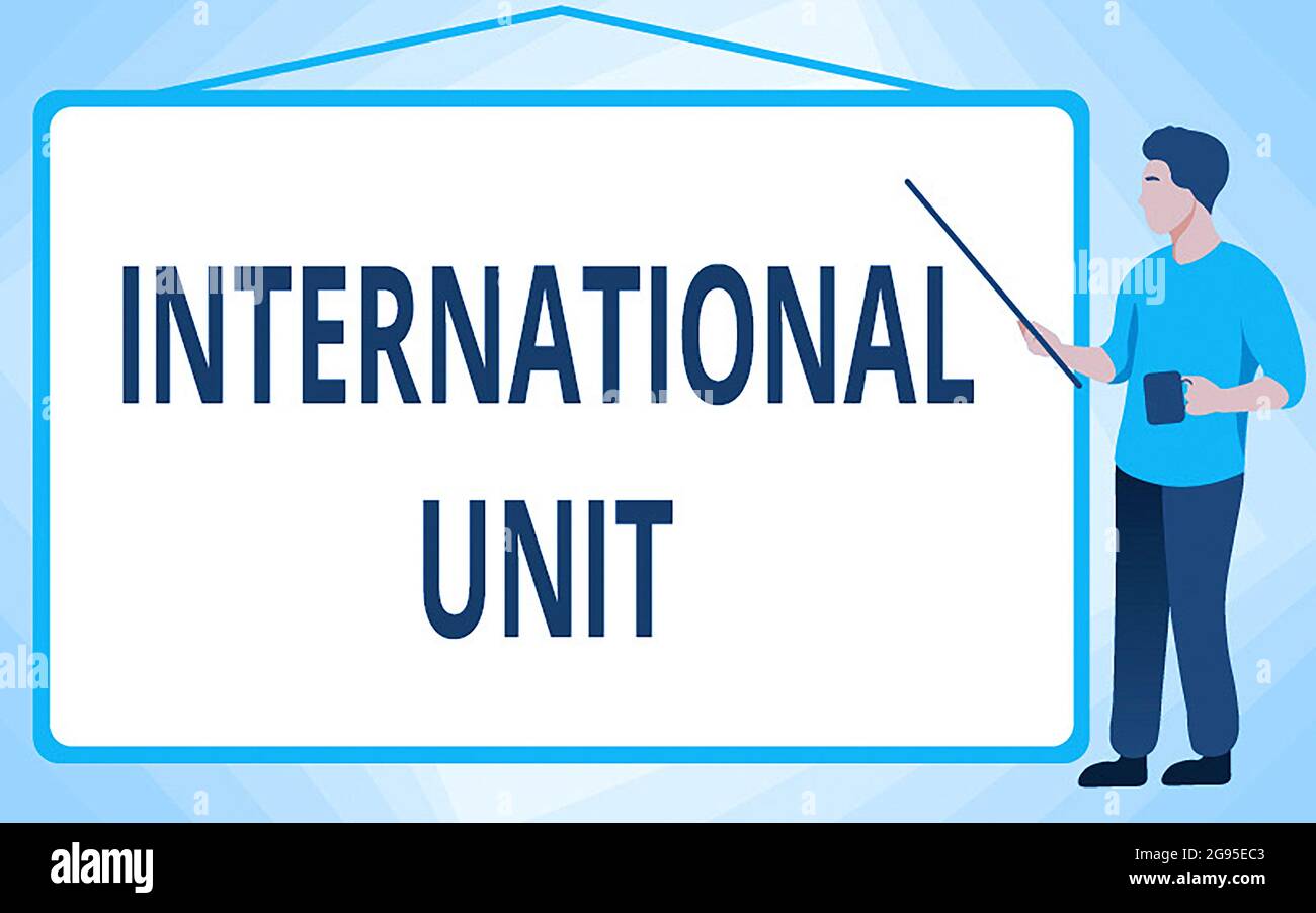 Conceptual caption International Unit. Conceptual photo the ...