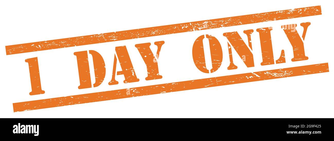 1 DAY ONLY text on orange grungy rectangle vintage stamp Stock Photo ...