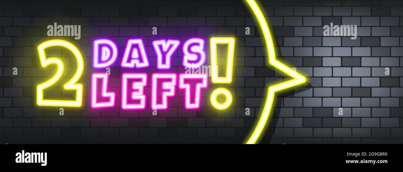 Two days left neon text on the stone background. Two days left. For ...