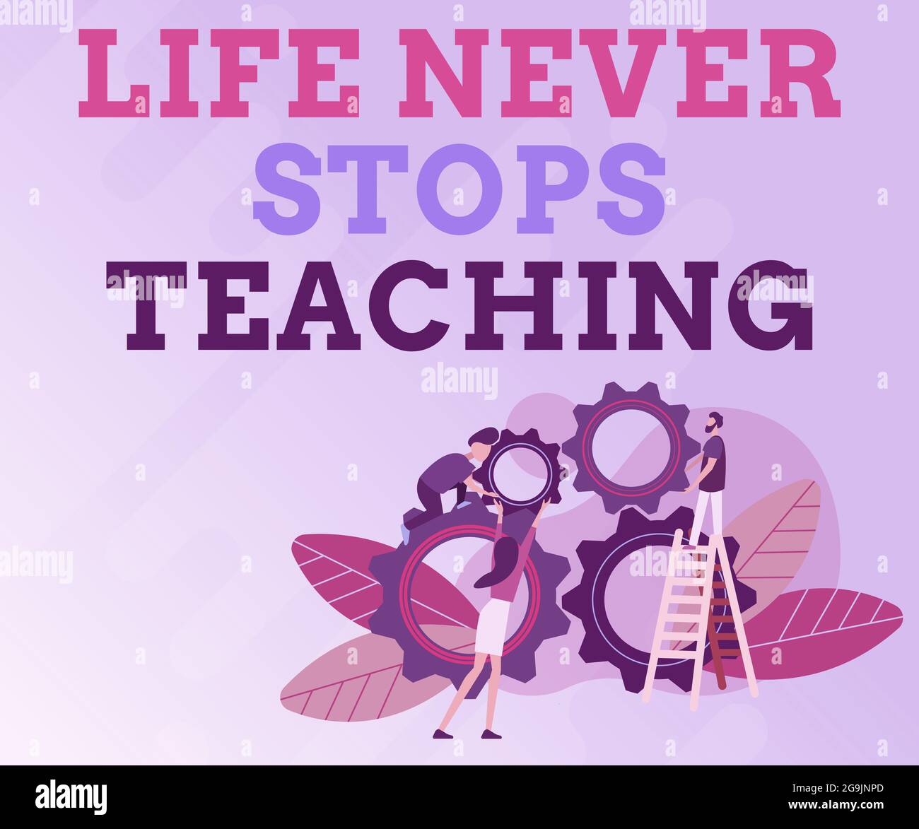 Never stop learning because life never stops teaching hi-res stock ...