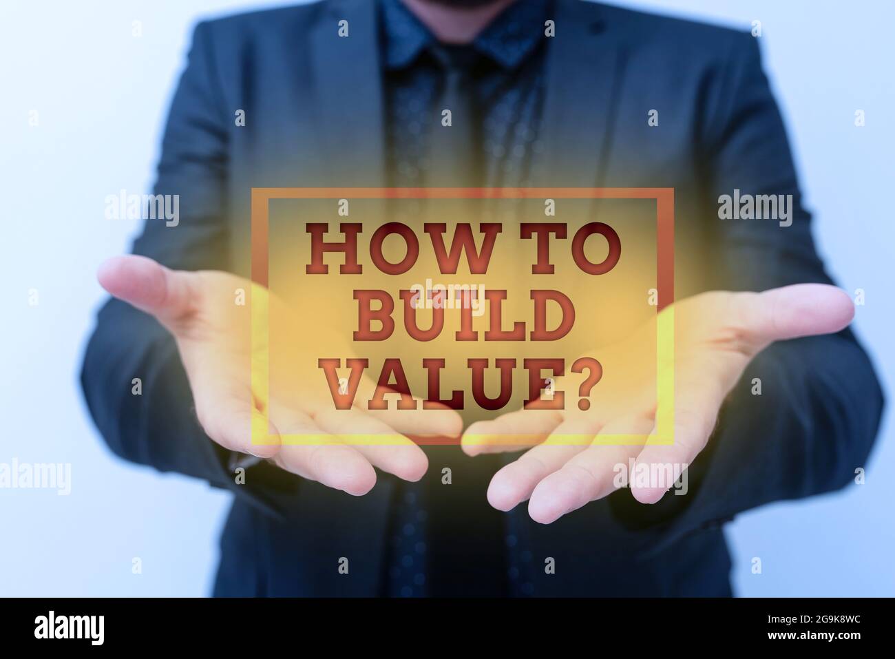 Sign displaying How To Build Value Question. Word Written on steps for ...