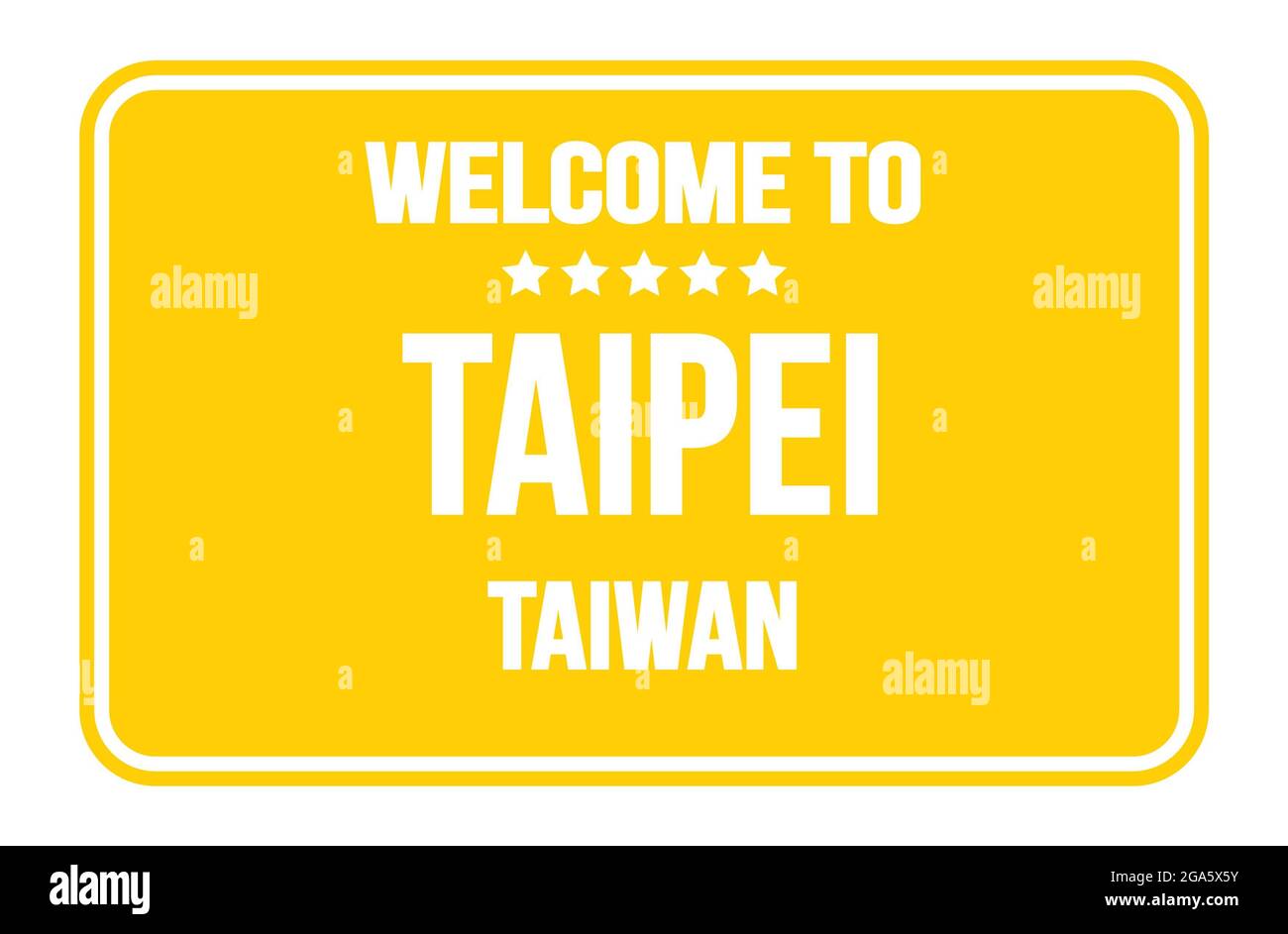 WELCOME TO TAIPEI - TAIWAN, on yellow rectangle street sign stamp Stock ...