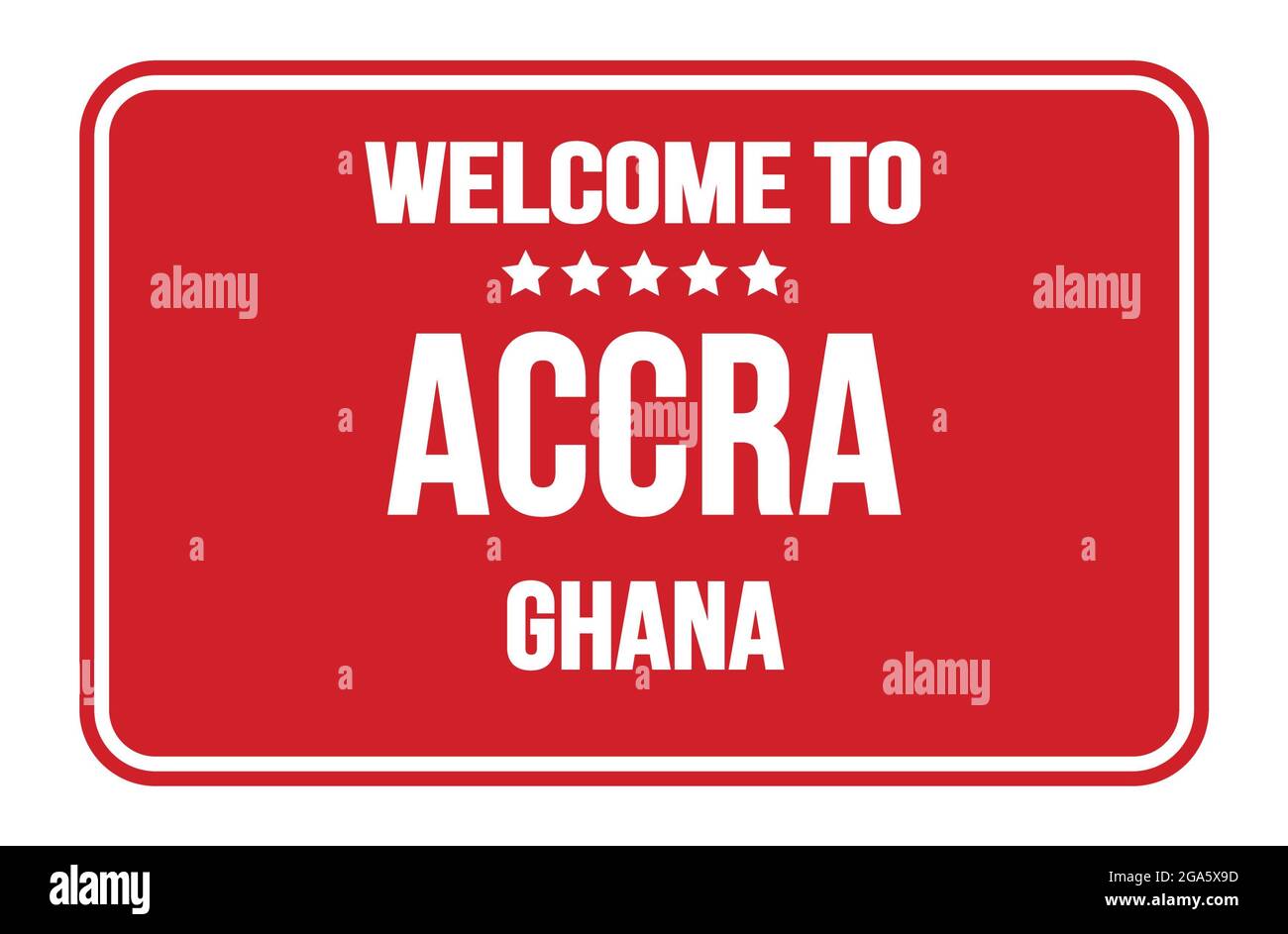 WELCOME TO ACCRA - GHANA, on red rectangle street sign stamp Stock ...