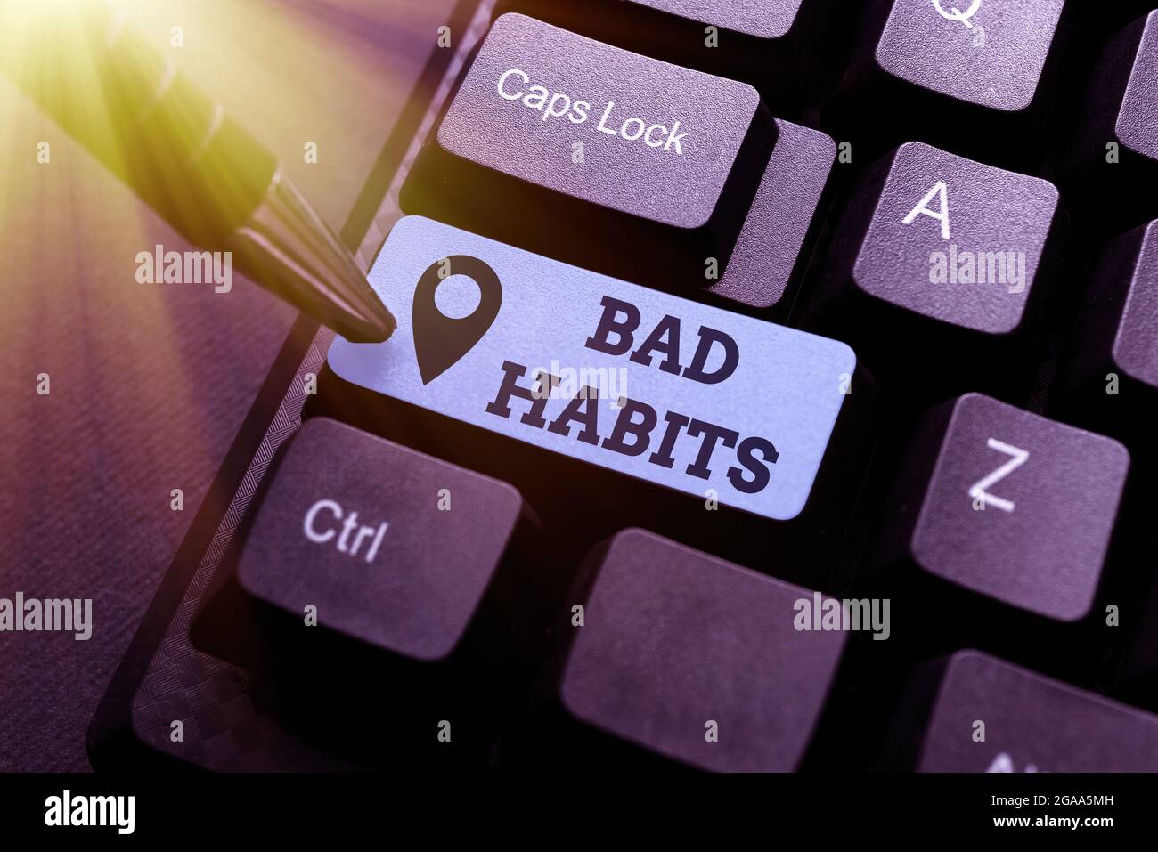 Sign displaying Bad Habits. Business concept the uncontrollable ...