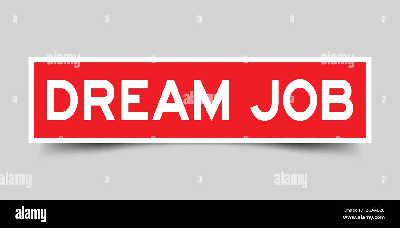 Label sticker in red color square shape as word dream job on white ...