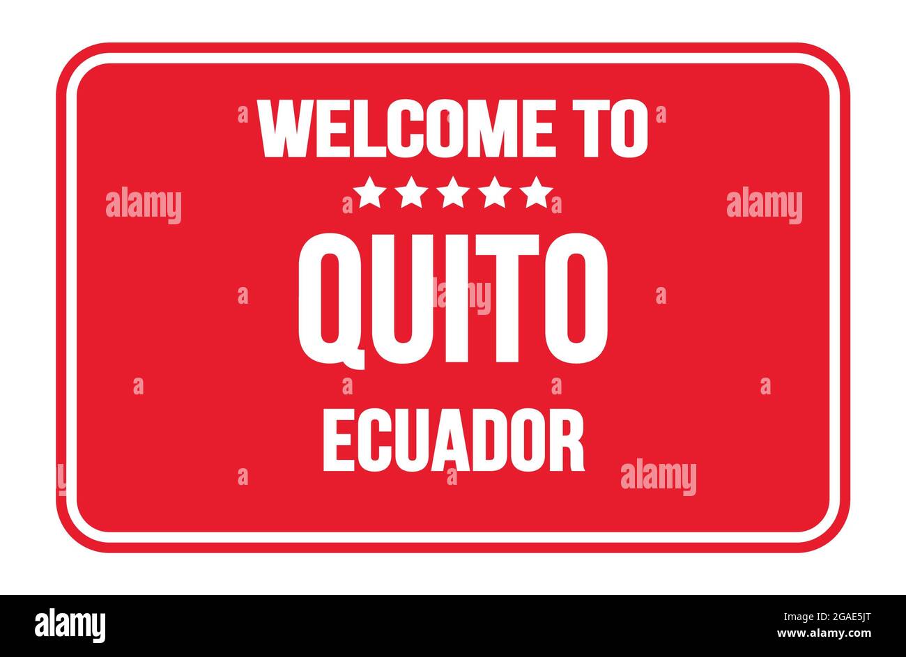 WELCOME TO QUITO - ECUADOR, on red rectangle street sign stamp Stock ...