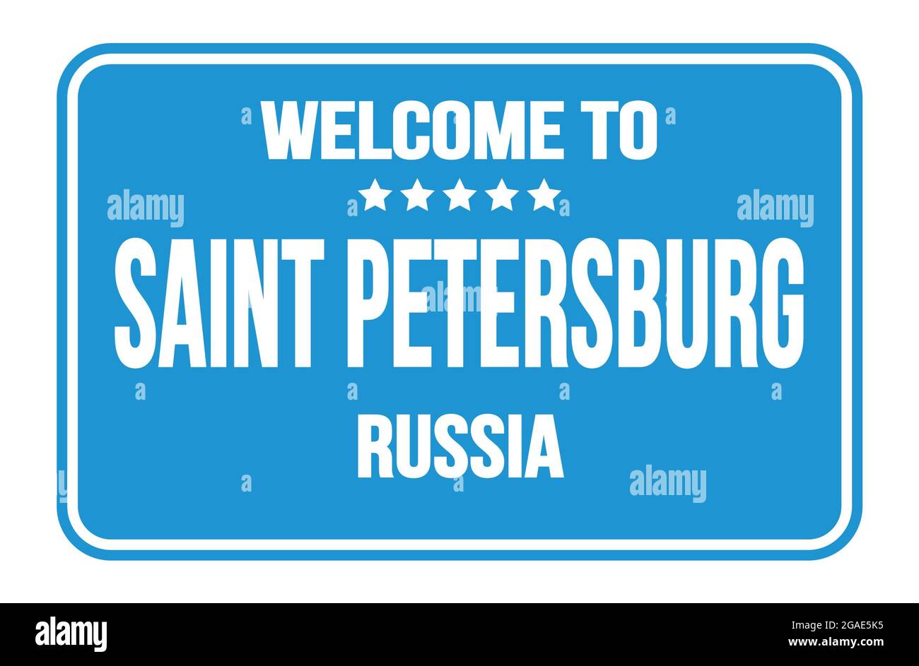 WELCOME TO SAINT PETERSBURG - RUSSIA, on light blue rectangle street ...