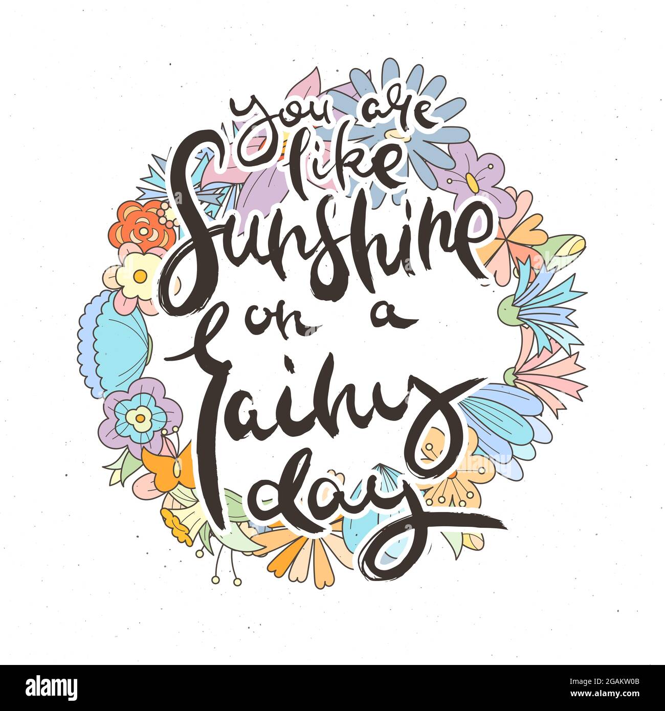 You Are Like Sunshine On A Rainy Day. Hand lettering grunge card with ...