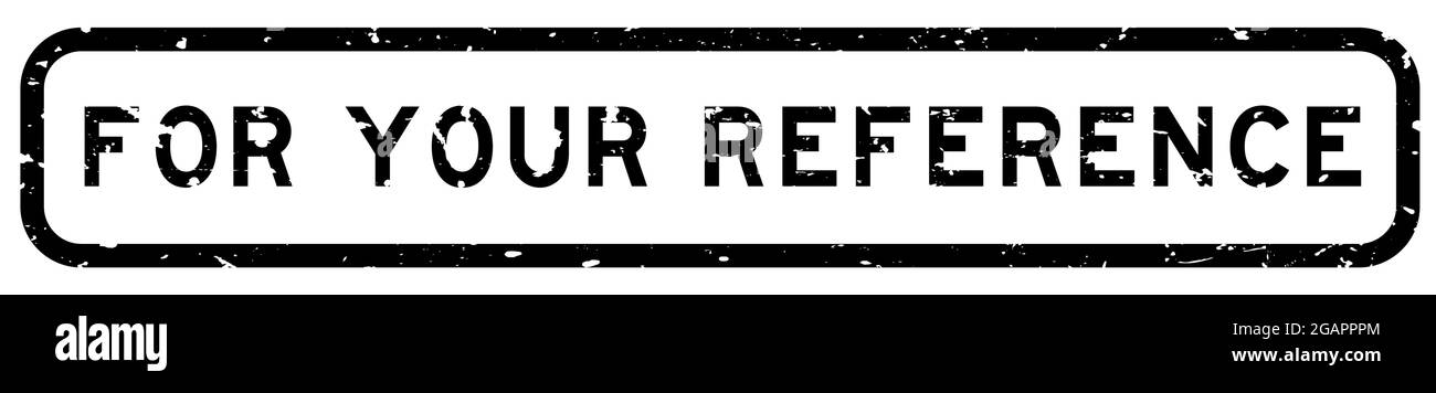 Grunge black for your reference word square rubber seal stamp on white ...