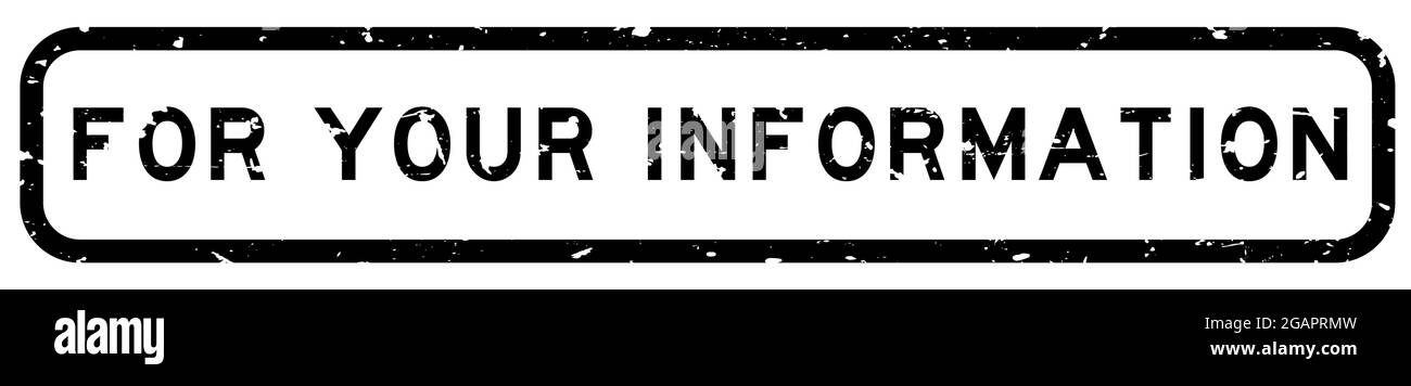 Grunge black for your information word square rubber seal stamp on ...