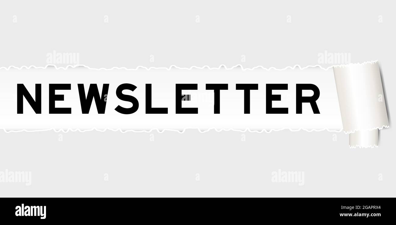 Ripped gray paper that have word newsletter under torned part Stock ...
