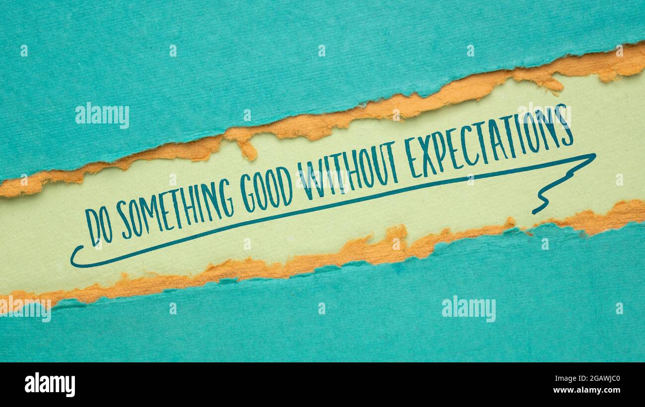do something good without expectations - inspirational note on a ...