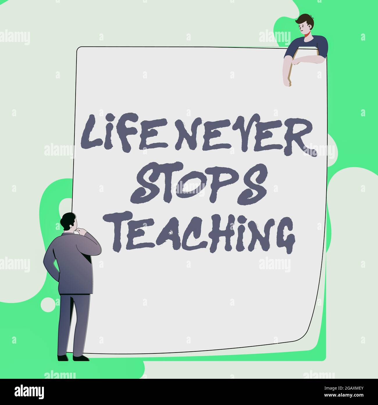 Conceptual display Life Never Stops Teaching, Word for keep learning ... Conceptual display Life Never Stops Teaching, Word for keep learning ...