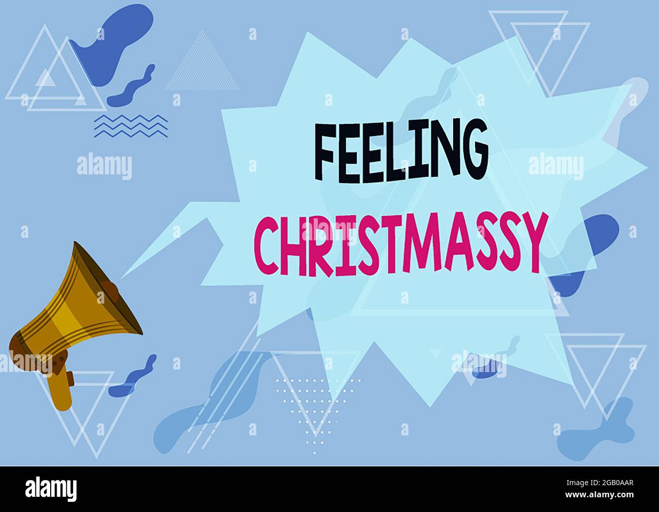 Sign displaying Feeling Christmassy. Internet Concept Resembling or ...