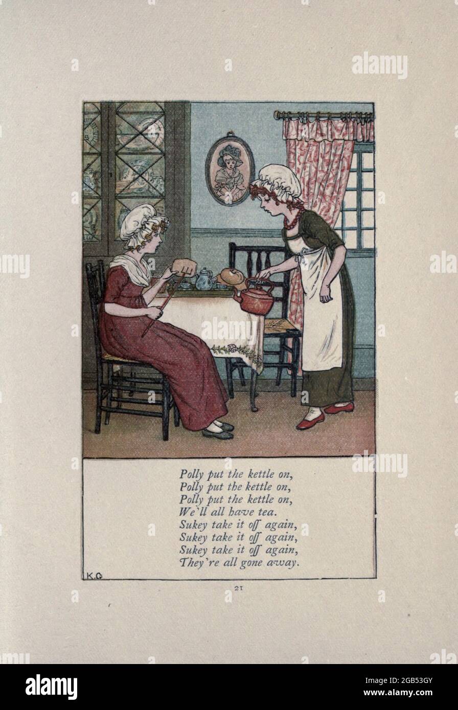 Polly put the kettle on, We'll all have tea. Sukey take it off again ...