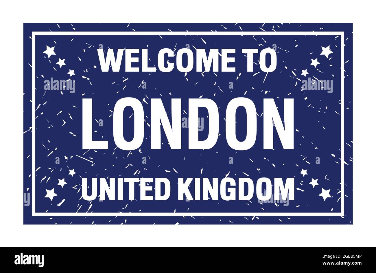 WELCOME TO LONDON - UNITED KINGDOM, words written on blue rectangle ...