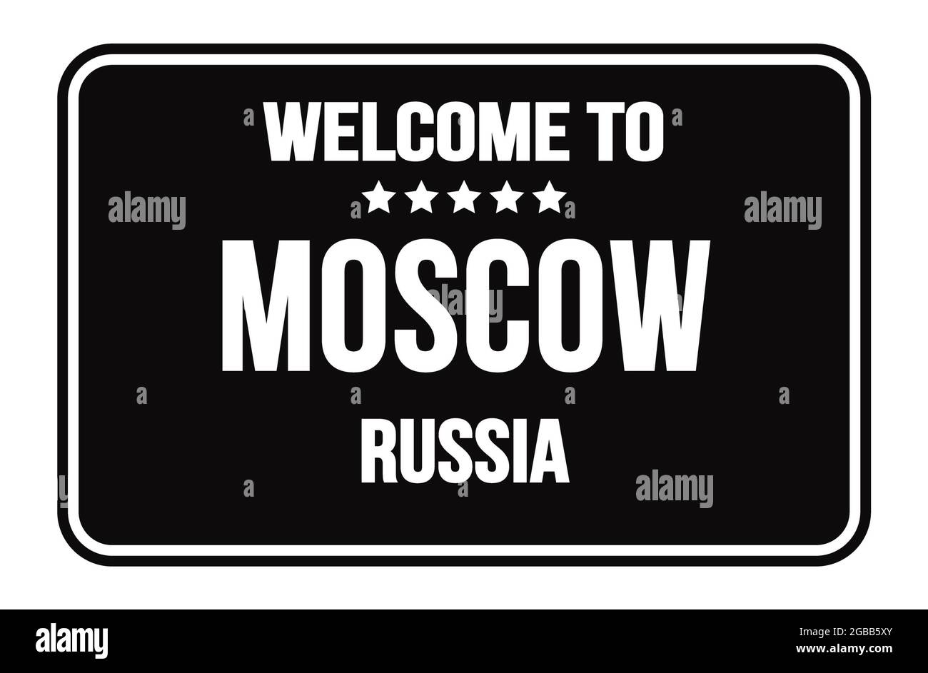 WELCOME TO MOSCOW - RUSSIA, on black rectangle street sign stamp Stock ...