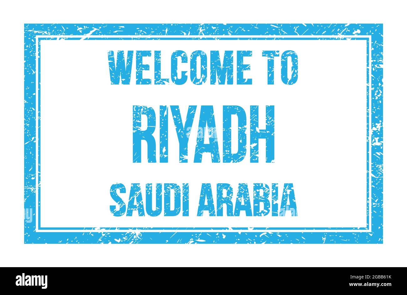 WELCOME TO RIYADH - SAUDI ARABIA, words written on blue rectangle post ...