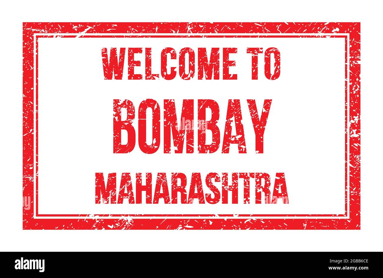 WELCOME TO BOMBAY - MAHARASHTRA, words written on red rectangle post ...