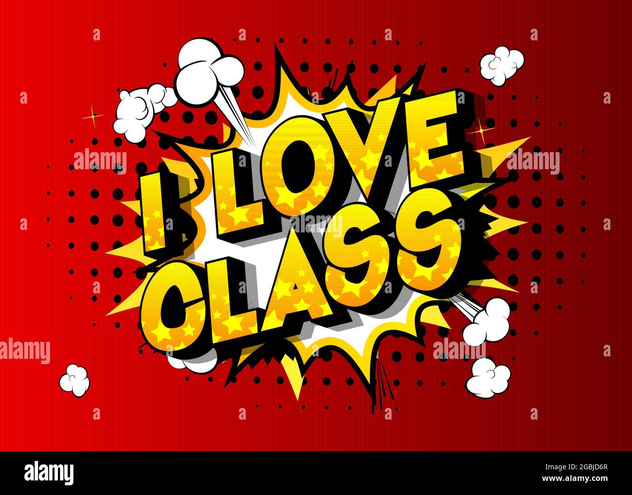 I Love Class. Educational poster, invitation. Comic book word text on ...