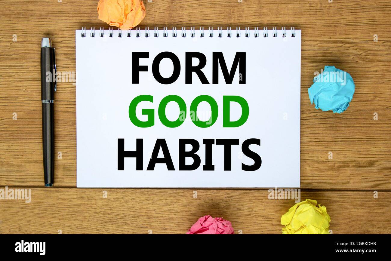 Form good habits symbol. Words 'Form good habits' on beautiful wooden ...