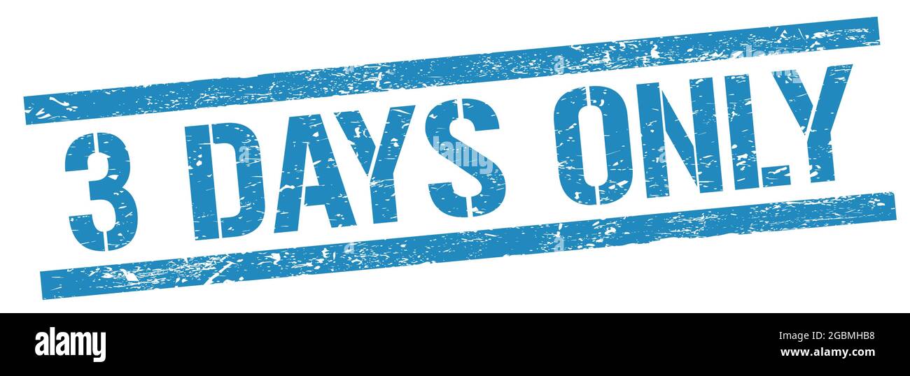 3 DAYS ONLY text on blue grungy rectangle stamp sign Stock Photo - Alamy