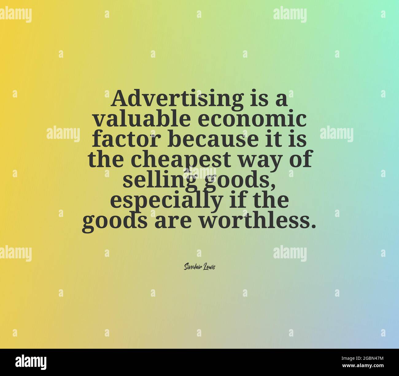 Quote - Advertising is a valuable economic factor because it is the ...