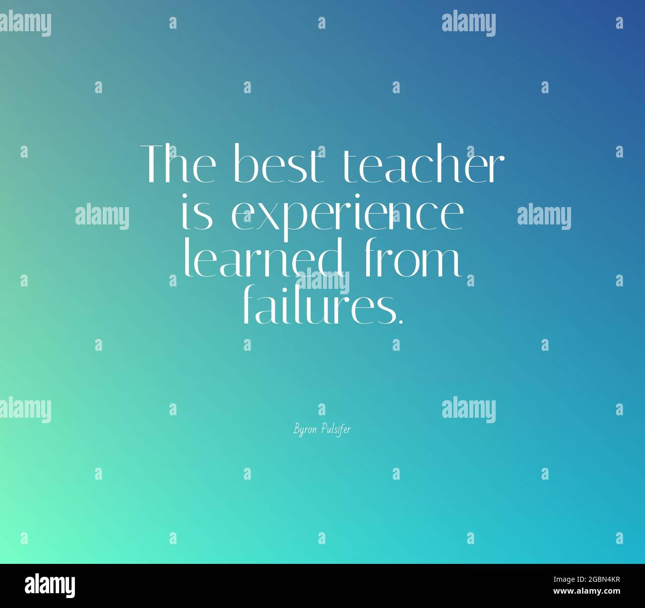 Blue background with "The best teacher is experience learned from ...