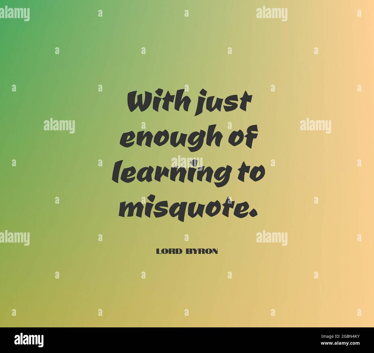 Inspirational quote - With just enough of learning to misquote Stock ...