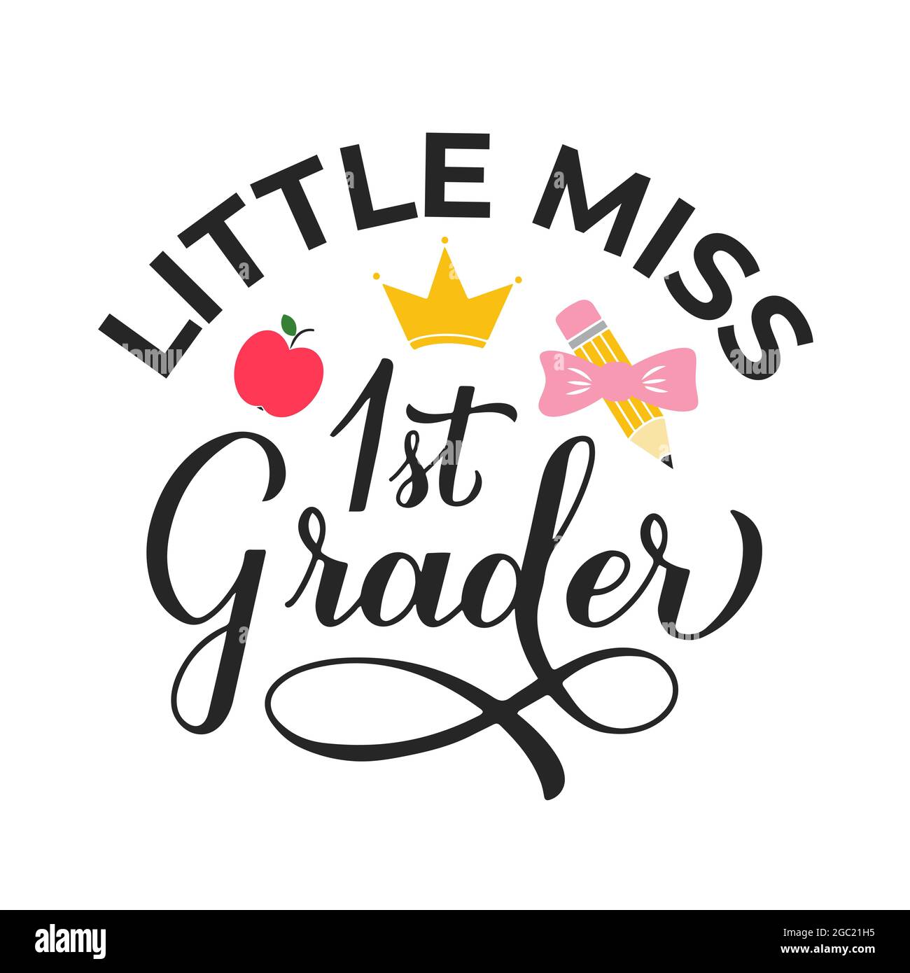 Little Miss 1st Grader calligraphy hand lettering isolated on white ...