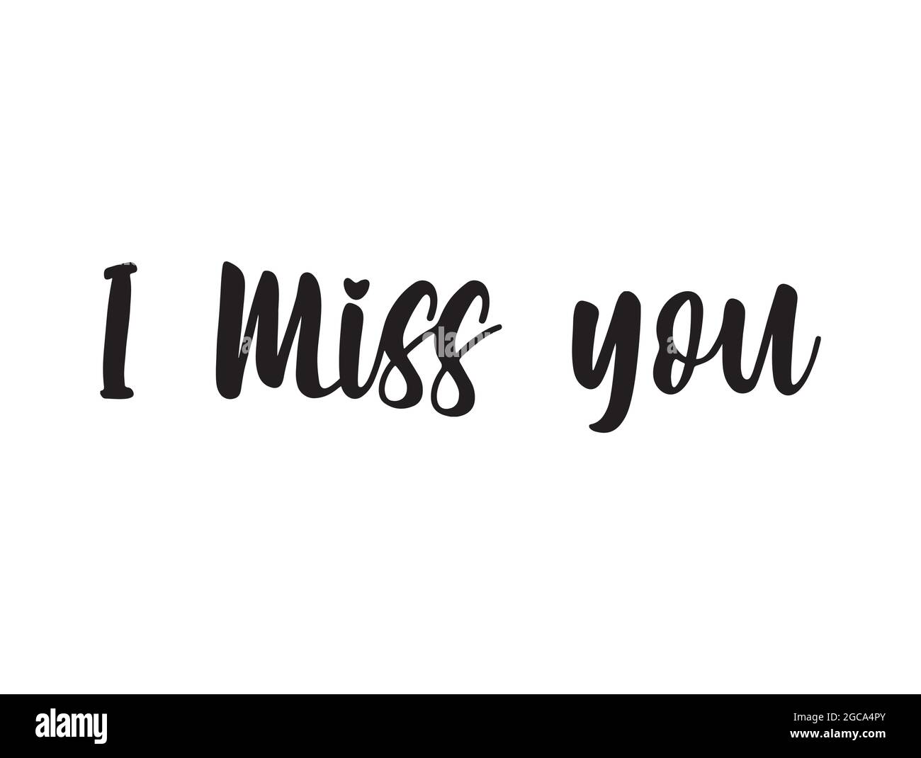 I miss you. Inspirational quote about happiness. Modern calligraphy ...