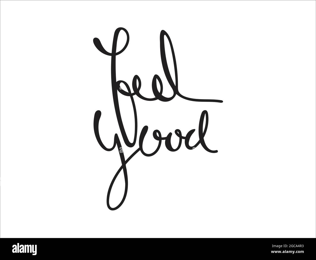 Feel good . Inspirational quote about happiness. Modern calligraphy ...