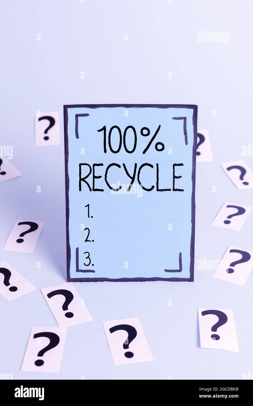 Inspiration showing sign 100 Percent Recycle. Concept meaning contains ... Inspiration showing sign 100 Percent Recycle. Concept meaning contains ...