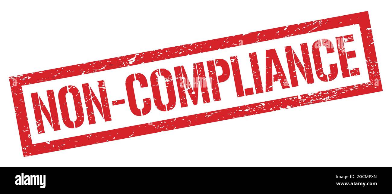 NON-COMPLIANCE red grungy rectangle stamp sign Stock Photo - Alamy