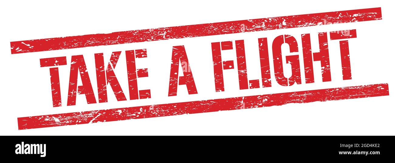 TAKE A FLIGHT text on red grungy rectangle stamp sign Stock Photo - Alamy