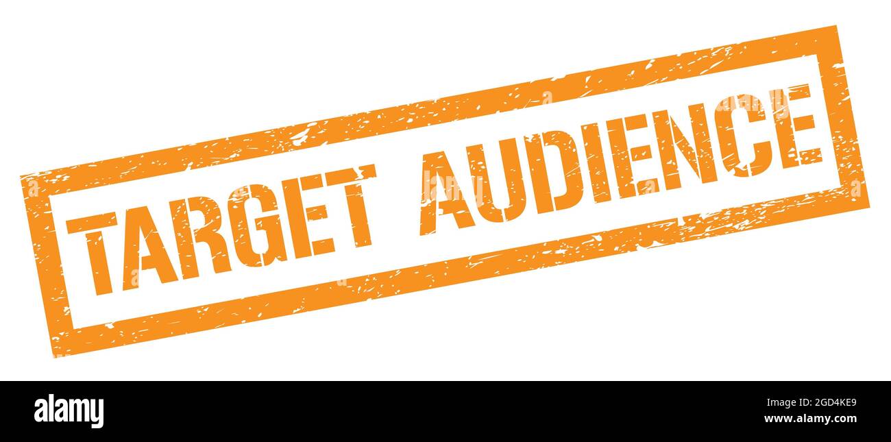 TARGET AUDIENCE orange grungy rectangle stamp sign Stock Photo - Alamy
