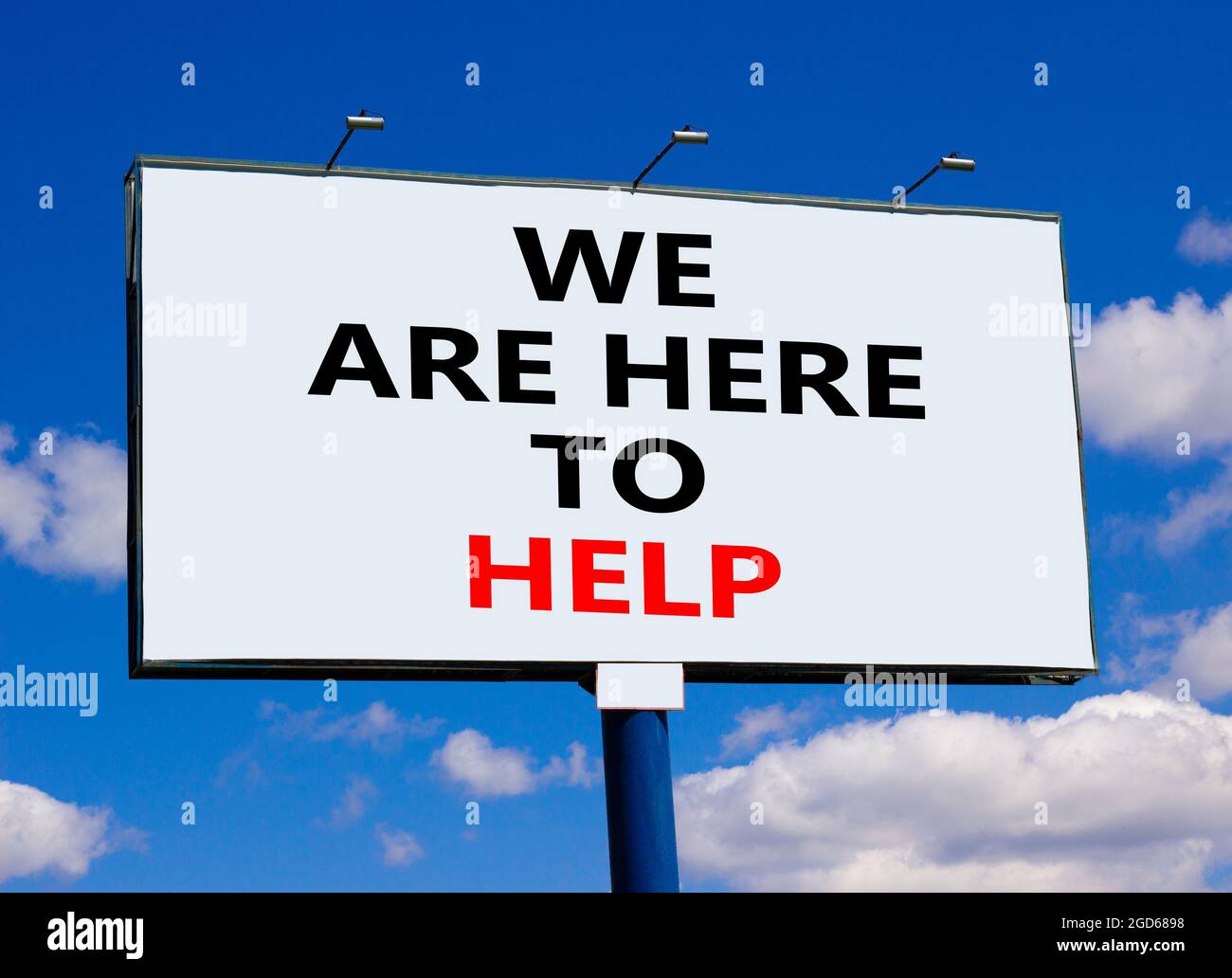 Support symbol. Words 'we are here to help' on white billboard ...